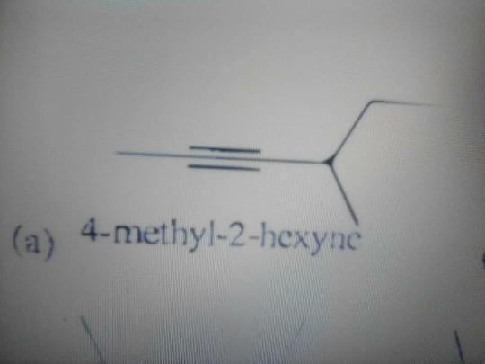 Solved (a) 4-methyl-2-hexyne | Chegg.com