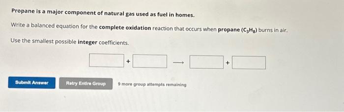Solved Propane is a major component of natural gas used as | Chegg.com