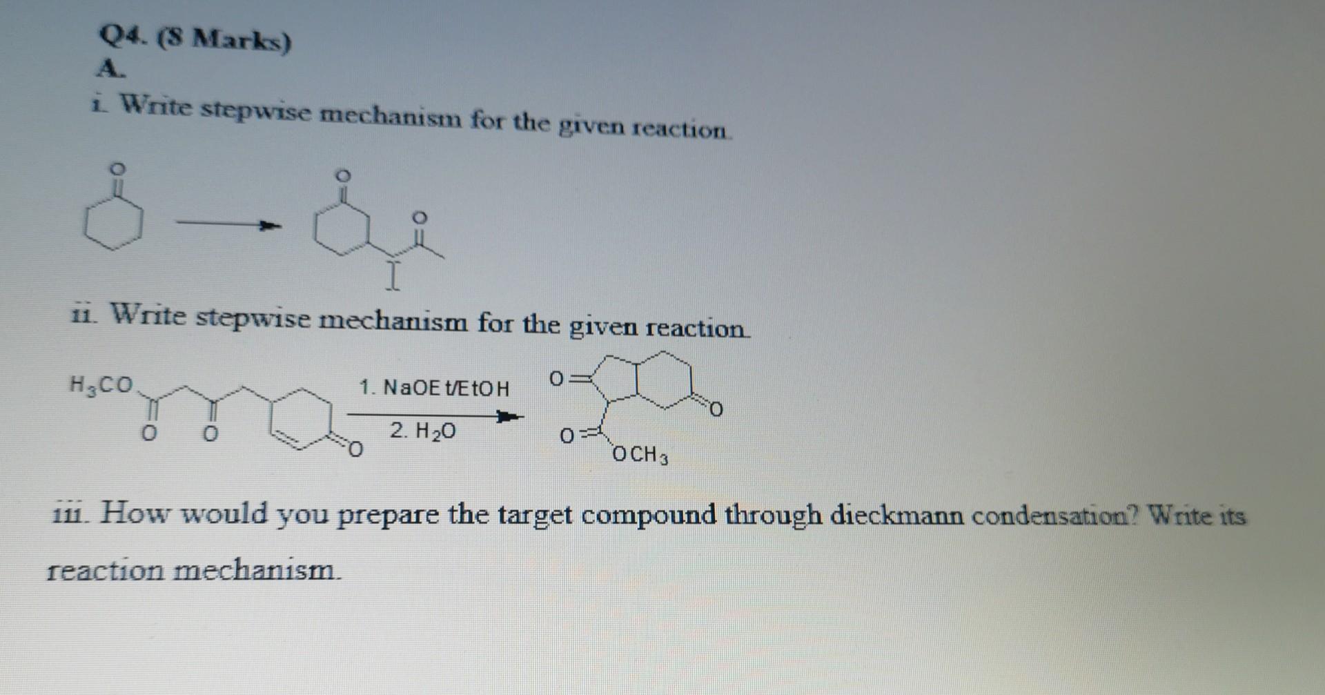 Solved Q4. (8 Marks) A i Write stepwise mechanism for the | Chegg.com