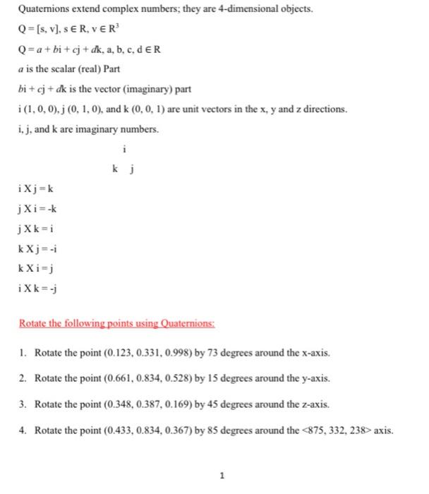 Solved Quaternions extend complex numbers, they are | Chegg.com