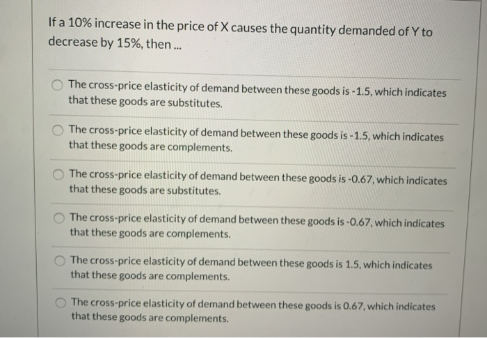 Solved If a 10% increase in the price of X causes the | Chegg.com