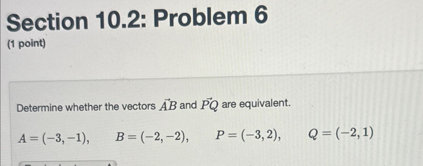 Solved Section 10.2: Problem 6(1 ﻿point)Determine whether | Chegg.com