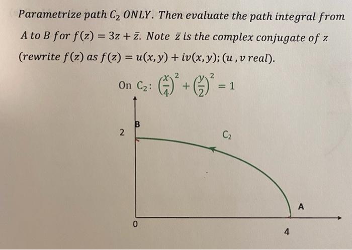 Solved Parametrize path C2 ONLY. Then evaluate the path | Chegg.com
