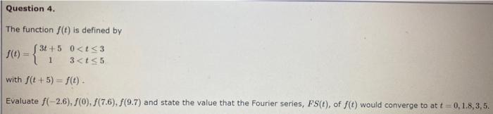 Solved The function f(t) is defined by f(t)={3t+510 | Chegg.com