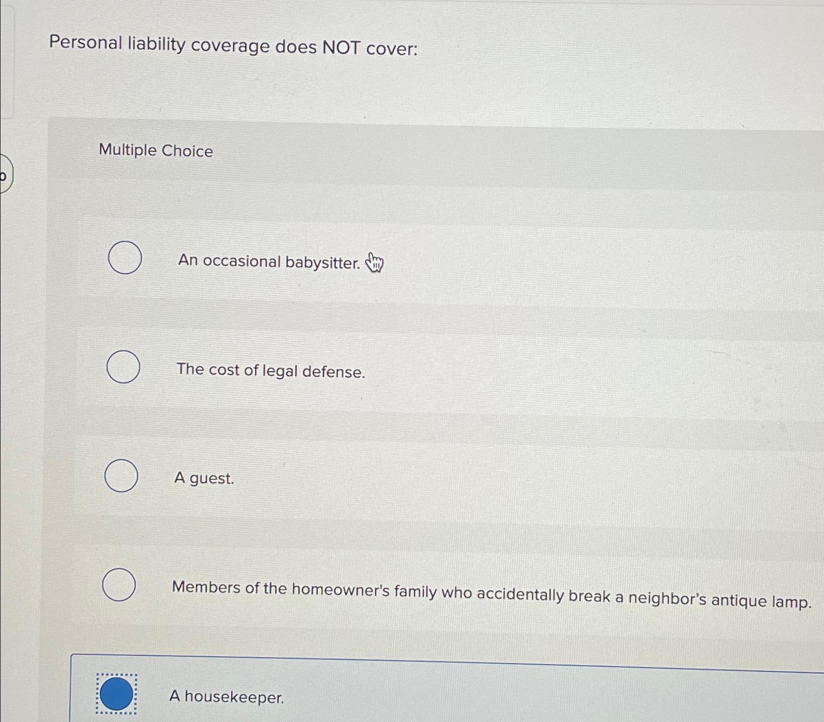 Solved Personal liability coverage does NOT cover:Multiple | Chegg.com