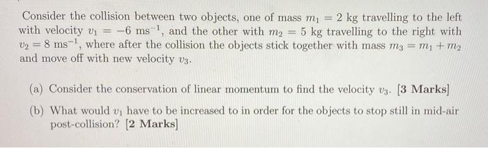 Solved Consider the collision between two objects, one of | Chegg.com