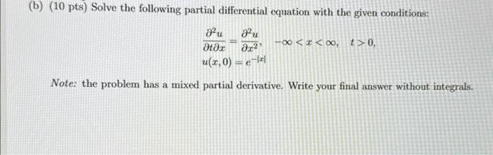 Solved (b) (10pts) Solve the following partial differential | Chegg.com