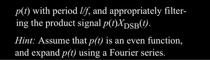Solved Show That A Dsb Signal Xdsb T M T Cos Tct May Be