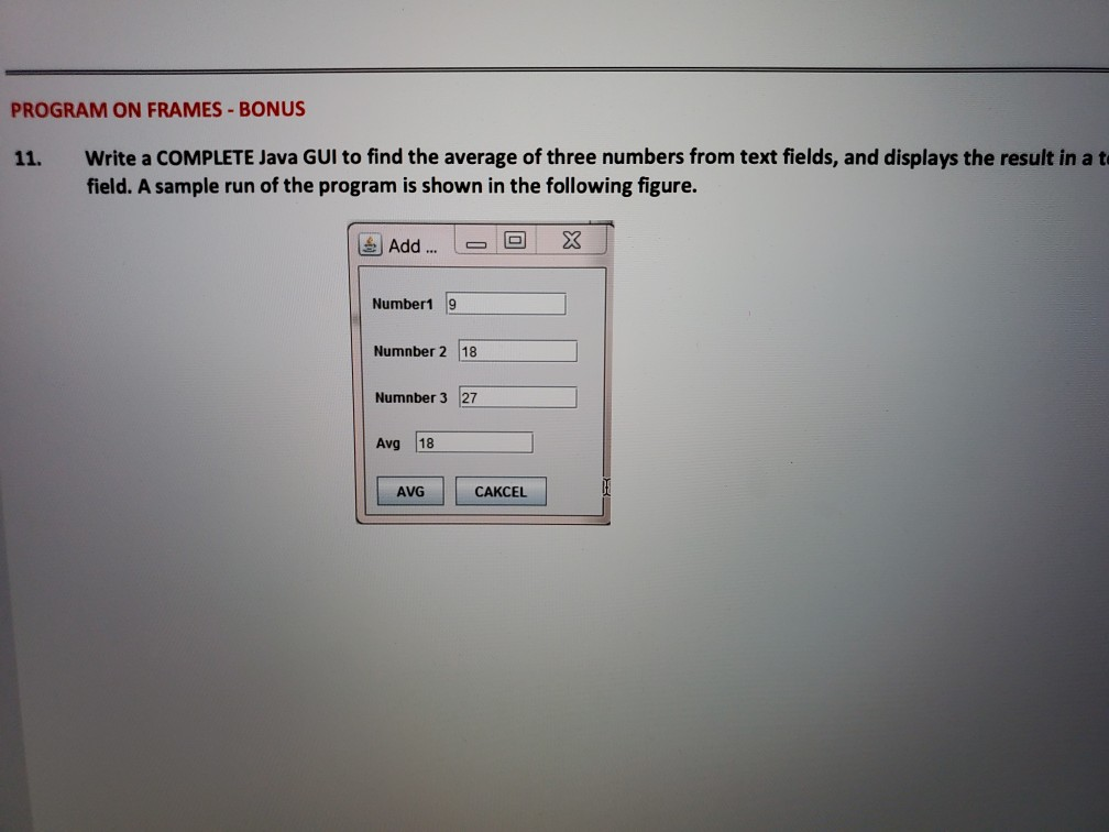 Solved PROGRAM ON FRAMES - BONUS 11. Write a COMPLETE Java | Chegg.com
