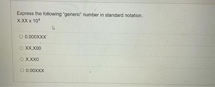 Solved Express the following "generic" number in standard | Chegg.com