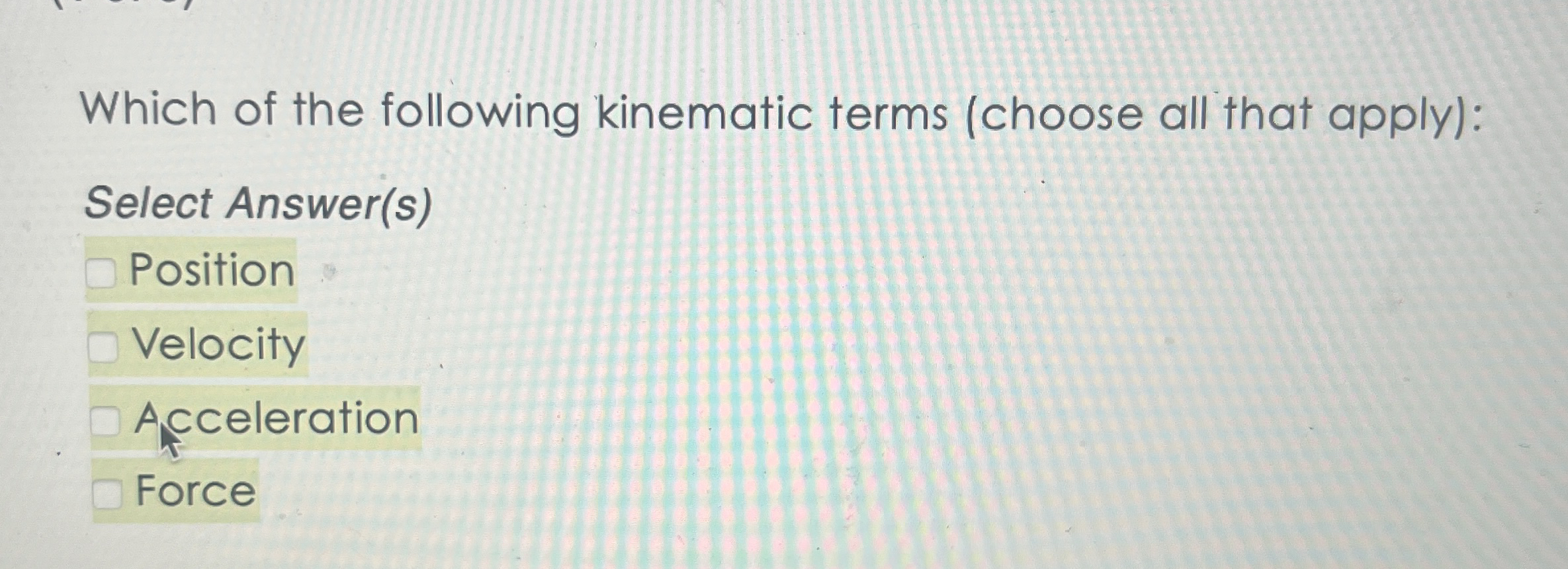 Solved Which of the following kinematic terms (choose all | Chegg.com