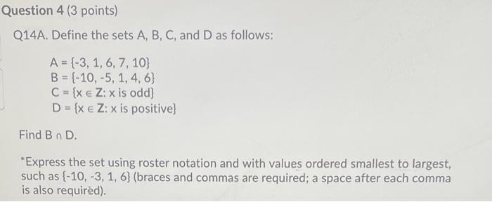 Solved Question 4 (3 points) Q14A. Define the sets A, B, C, | Chegg.com