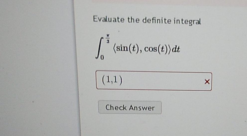 Solved Evaluate the definite integral (sin(t), cos(t))dt | Chegg.com