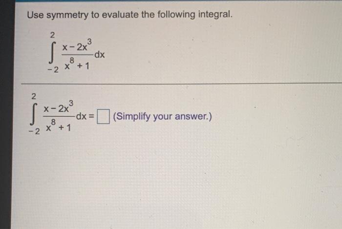 Solved Use symmetry to evaluate the following integral. s 2 | Chegg.com