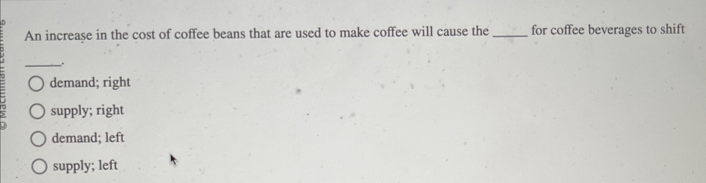 Solved An increase in the cost of coffee beans that are used | Chegg.com