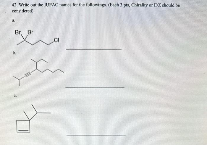 Solved 42. Write out the IUPAC names for the followings. | Chegg.com