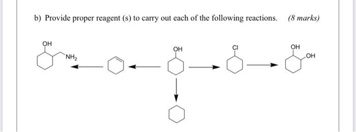 Solved b) Provide proper reagent (s) to carry out each of | Chegg.com
