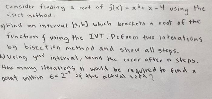 Solved Consider finding a root of f(x)=x3+x−4 using the | Chegg.com