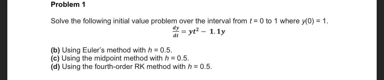 Solved Problem 1Solve the following initial value problem | Chegg.com
