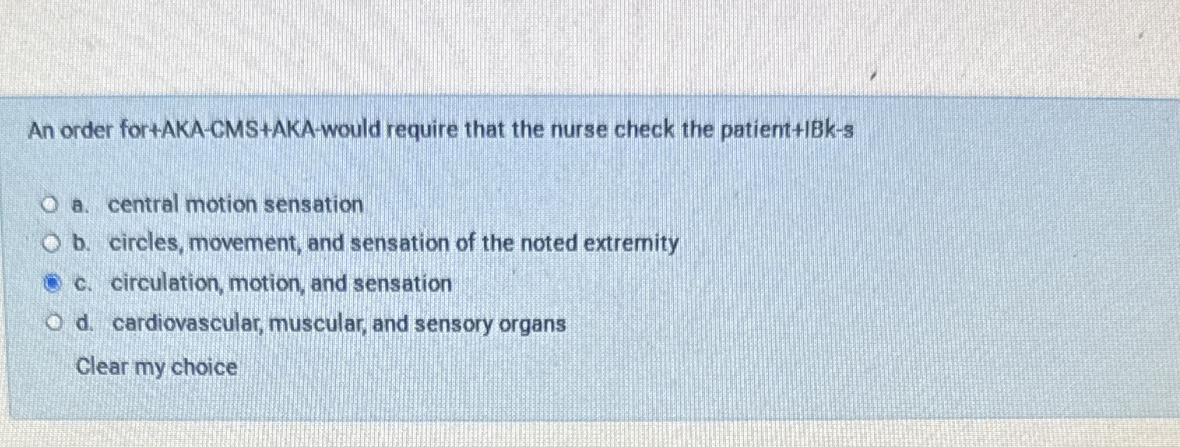 Solved An order for+AKA-CMS+AKA-would require that the nurse | Chegg.com