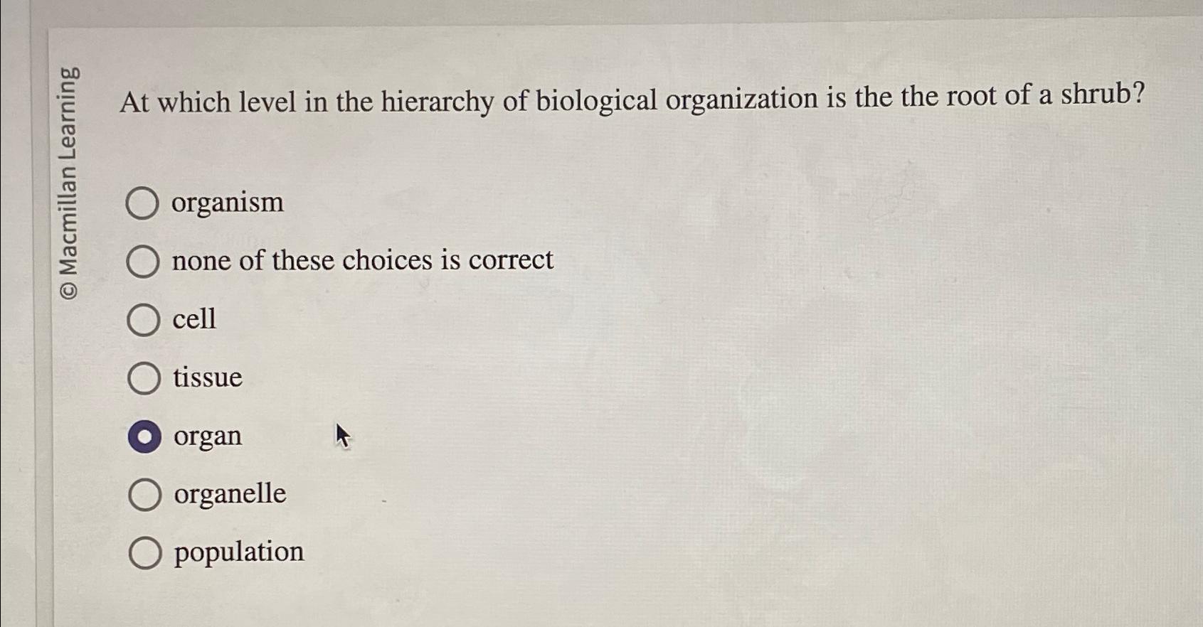 Solved ?? ﻿At which level in the hierarchy of biological | Chegg.com