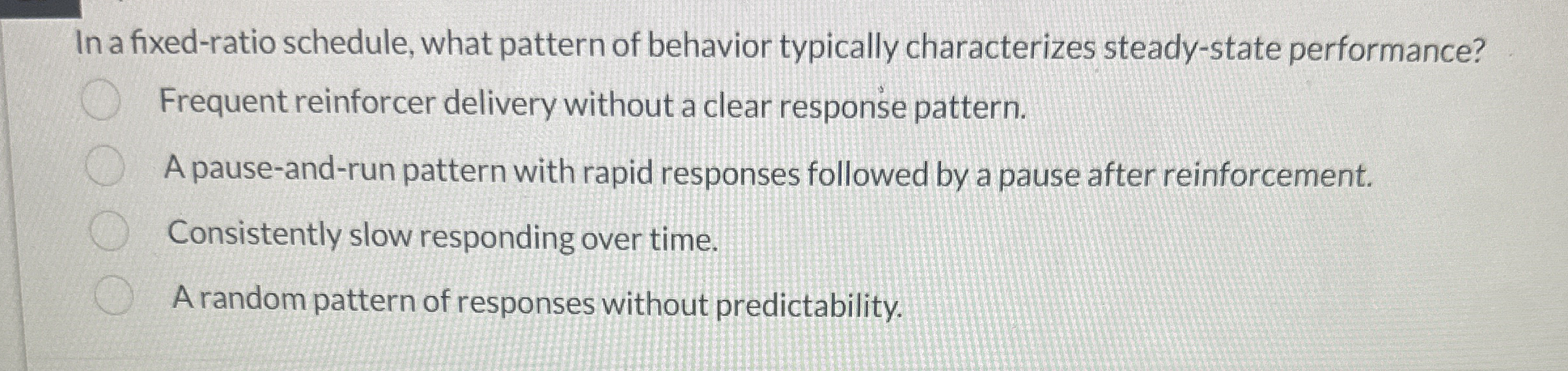 Solved In a fixed-ratio schedule, what pattern of behavior | Chegg.com