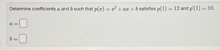 Solved Determine coefficients a and b such that p(x) = x2 + | Chegg.com