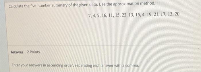 Solved Calculate The Five Number Summary Of The Given Data