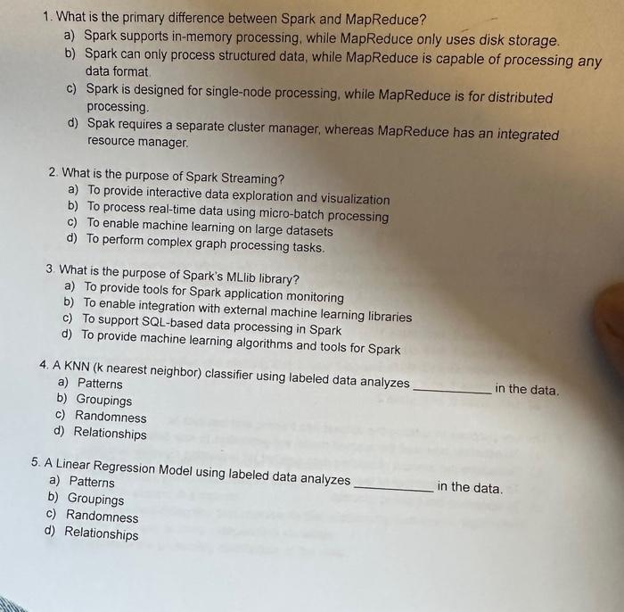 Solved 1. What is the primary difference between Spark and | Chegg.com