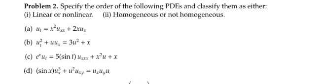 Solved Problem 2. Specify the order of the following PDEs | Chegg.com