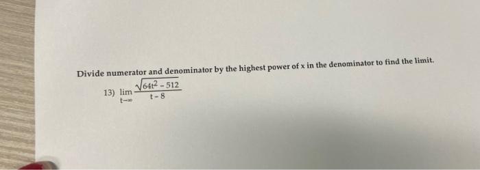 Solved Divide numerator and denominator by the highest power | Chegg.com