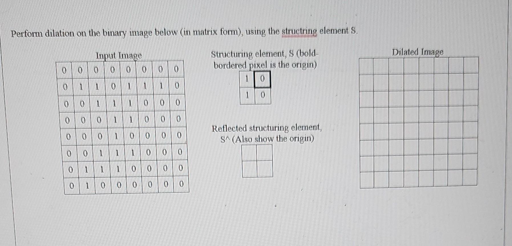 Solved Perform dilation on the binary image below (in matrix | Chegg.com