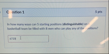 Solved Question 15 ﻿ptsIn how many ways can 5 ﻿starting | Chegg.com