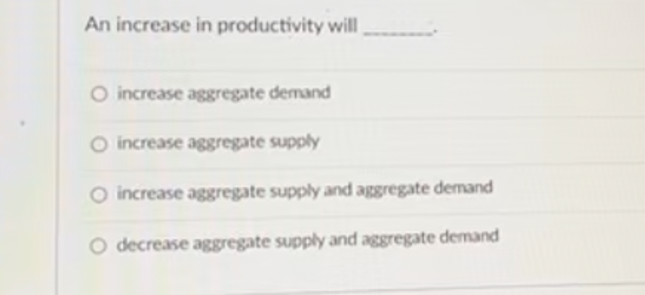 Solved An increase in productivity will q,increase aggregate | Chegg.com