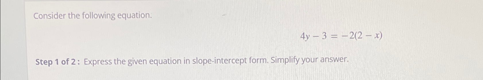 Solved Consider the following equation.4y-3=-2(2-x)Step 1 | Chegg.com