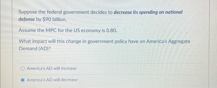 Solved Suppose the federal government decides to decrease | Chegg.com
