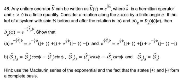 Solved 46. Any unitary operator U can be written as | Chegg.com