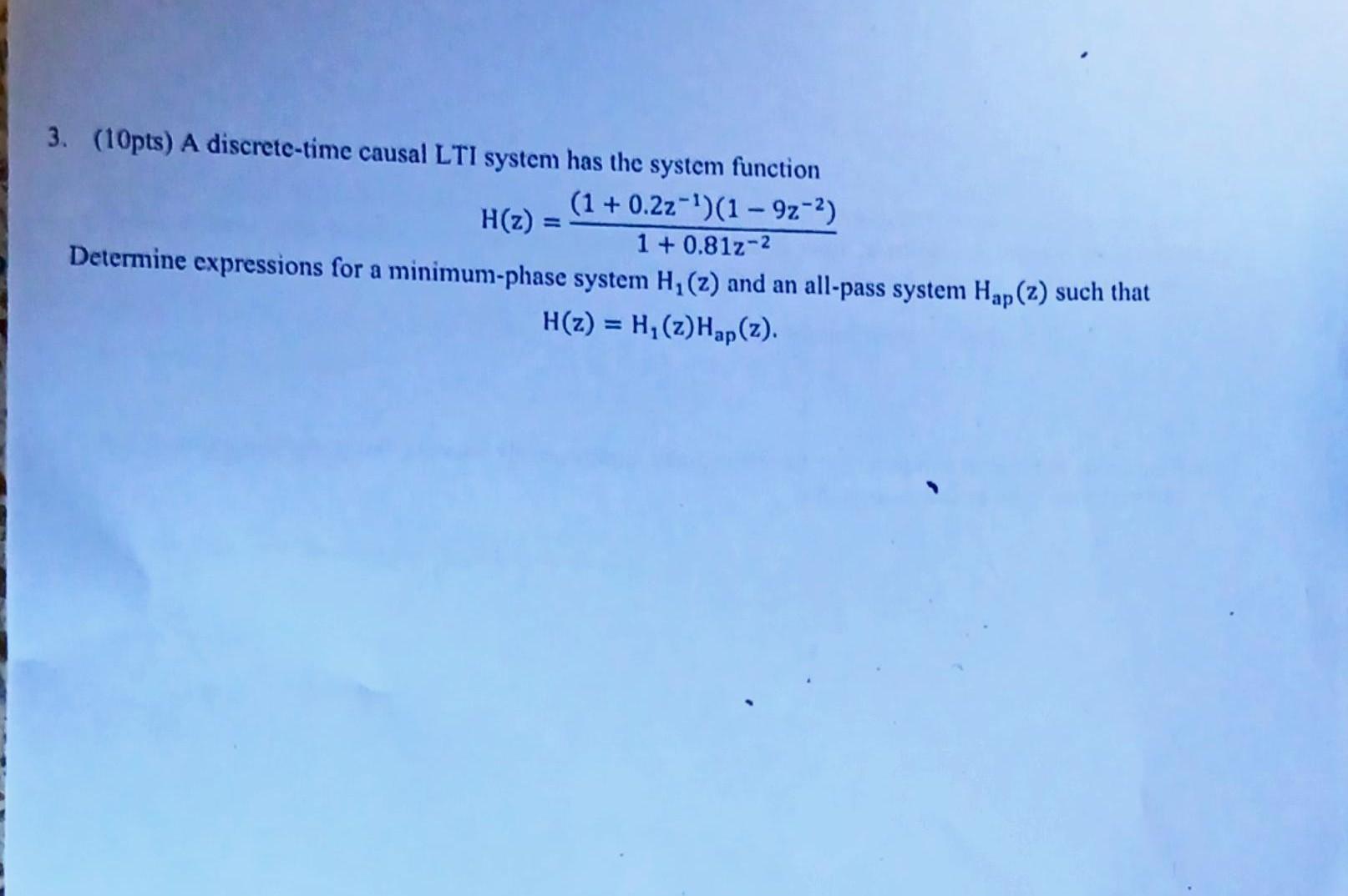 3. (10pts) A discrete-time causal LTI system has the | Chegg.com