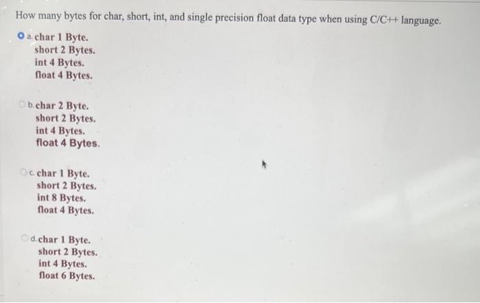 Solved What is a byte storage size in bits? a. 8-bits. b. | Chegg.com