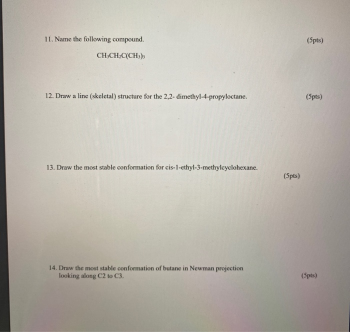 Solved 11. Name the following compound. (5pts) CH3CH2C(CH3)3 | Chegg.com