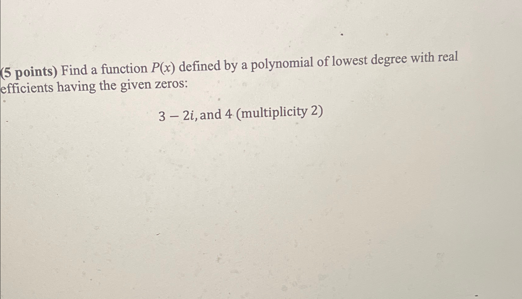 Solved (5 ﻿points) ﻿Find a function P(x) ﻿defined by a | Chegg.com