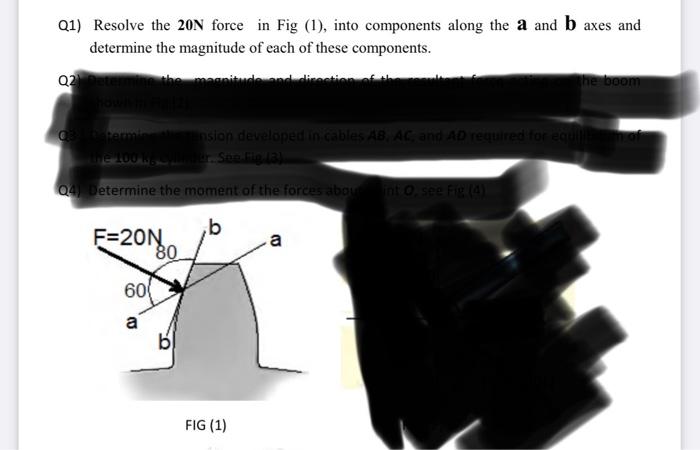 Solved Q1) Resolve the 20N force in Fig (1), into components | Chegg.com