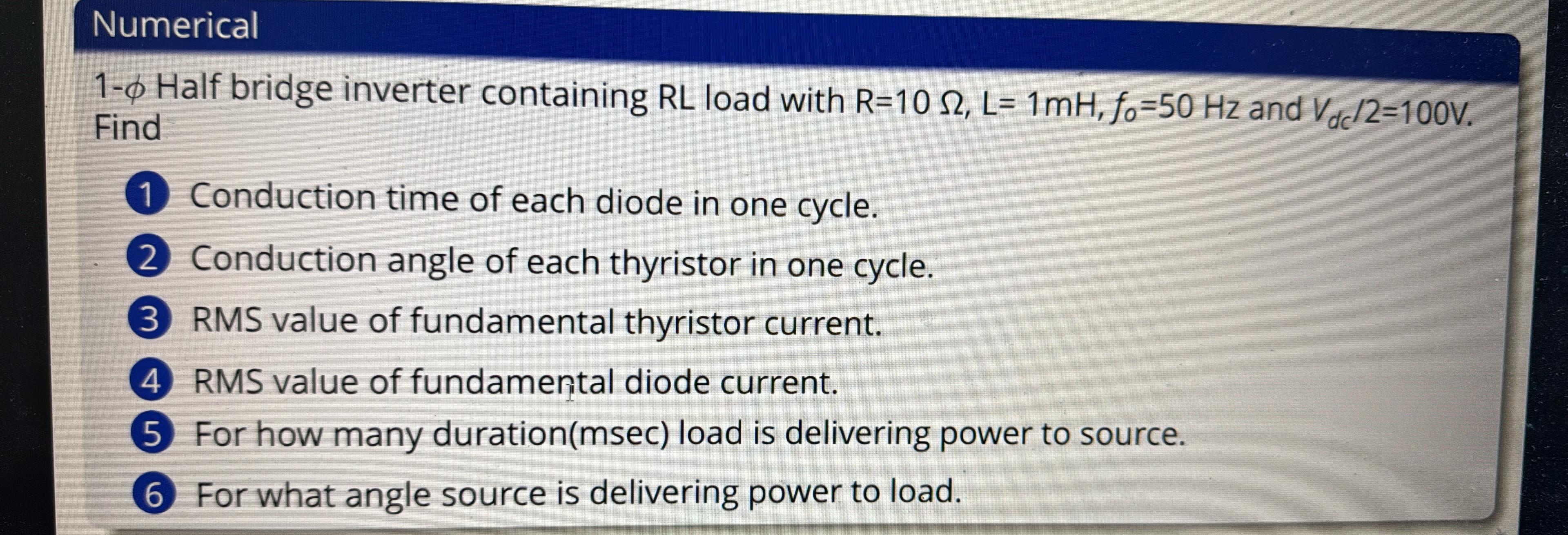 Solved Numerical1- φ ﻿Half bridge inverter containing RL | Chegg.com