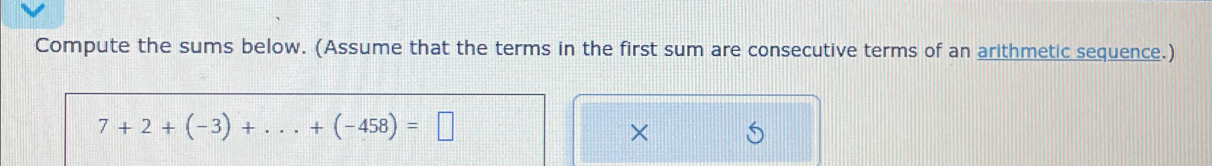Solved Compute the sums below. (Assume that the terms in the | Chegg.com