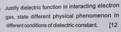 Solved Justify dielectric function in interacting electron | Chegg.com