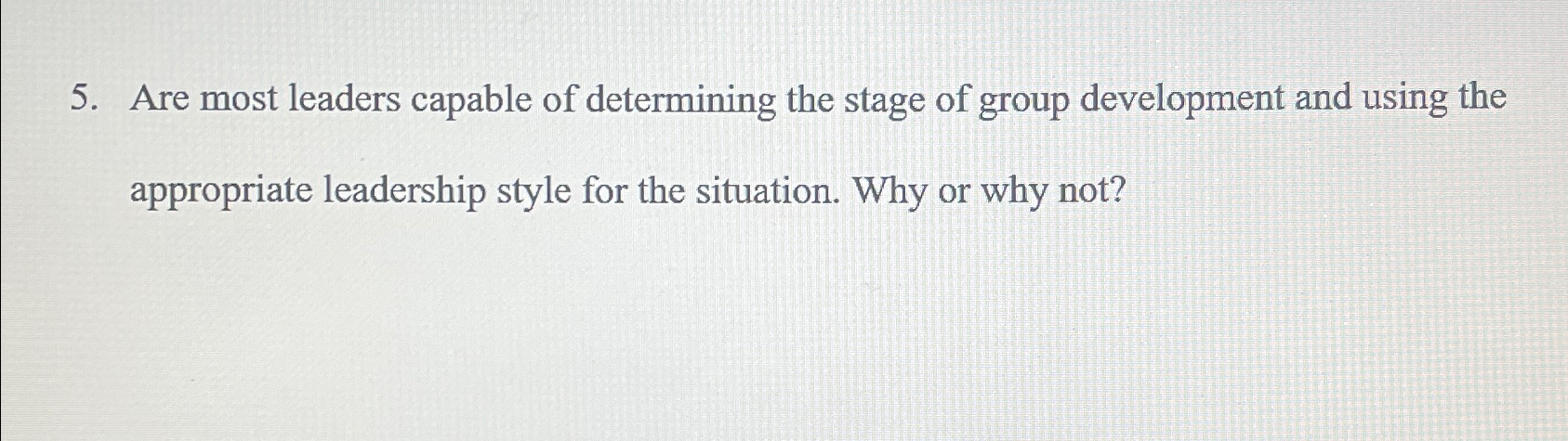 Solved Are most leaders capable of determining the stage of | Chegg.com