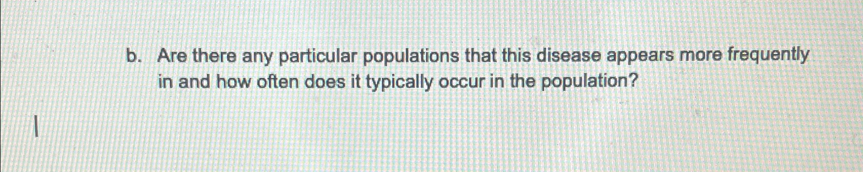 Solved b. ﻿Are there any particular populations that this | Chegg.com