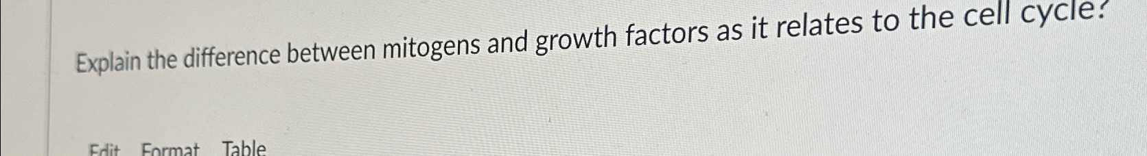 Solved Explain the difference between mitogens and growth | Chegg.com