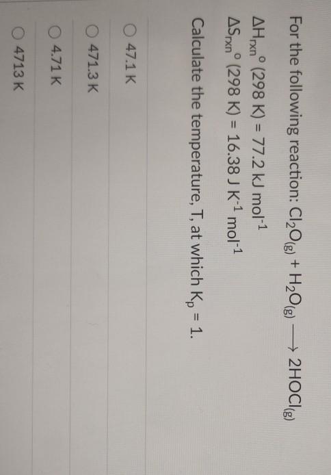 Solved For the following reaction: Cl2O(g) + H2O(g) - + | Chegg.com