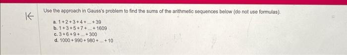 Solved Use the approach in Gauss's problem to find the sums | Chegg.com